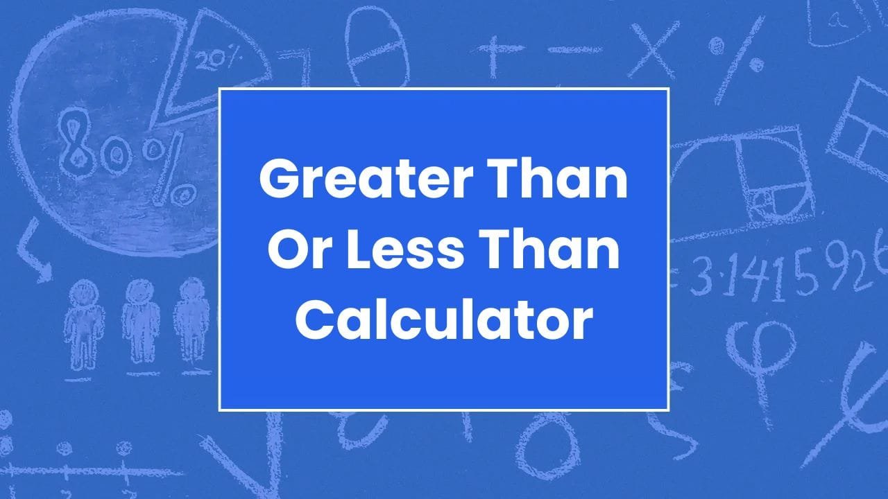 Greater Than Or Less Than Calculator - My Online Calculators