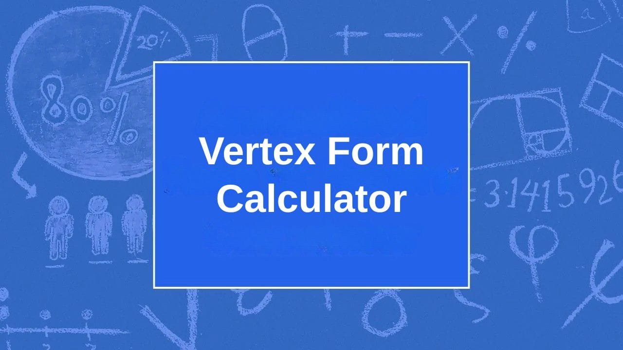 Vertex Form Calculator - My Online Calculators